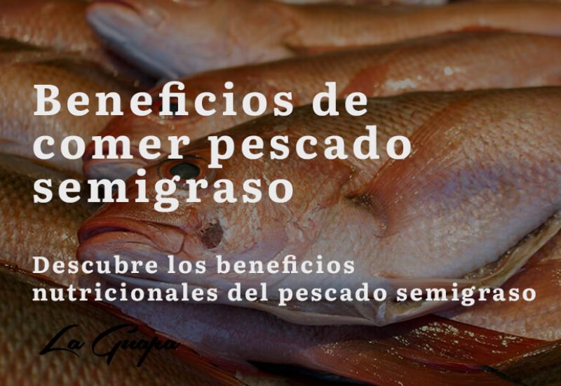 Te explicamos todos los beneficios de comer pescado semigraso